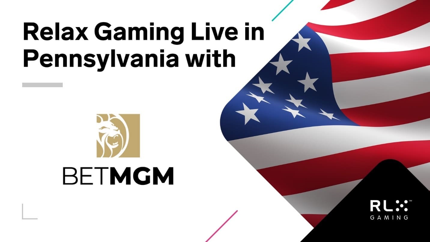 Relax Gaming deepens US footprint via Pennsylvania launch with BetMGM ...