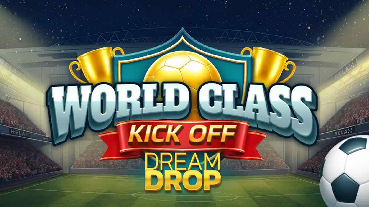 World Class Kick Off Dream Drop by Relax Gaming - Gaming Intelligence ...